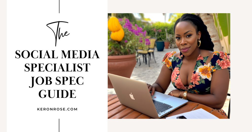The Social Media Specialist Job Description Guide - Keron Rose