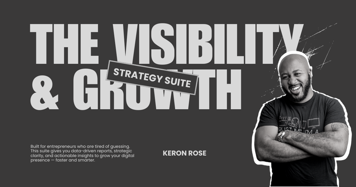 The Visibility & Growth Strategy Suite - Keron Rose